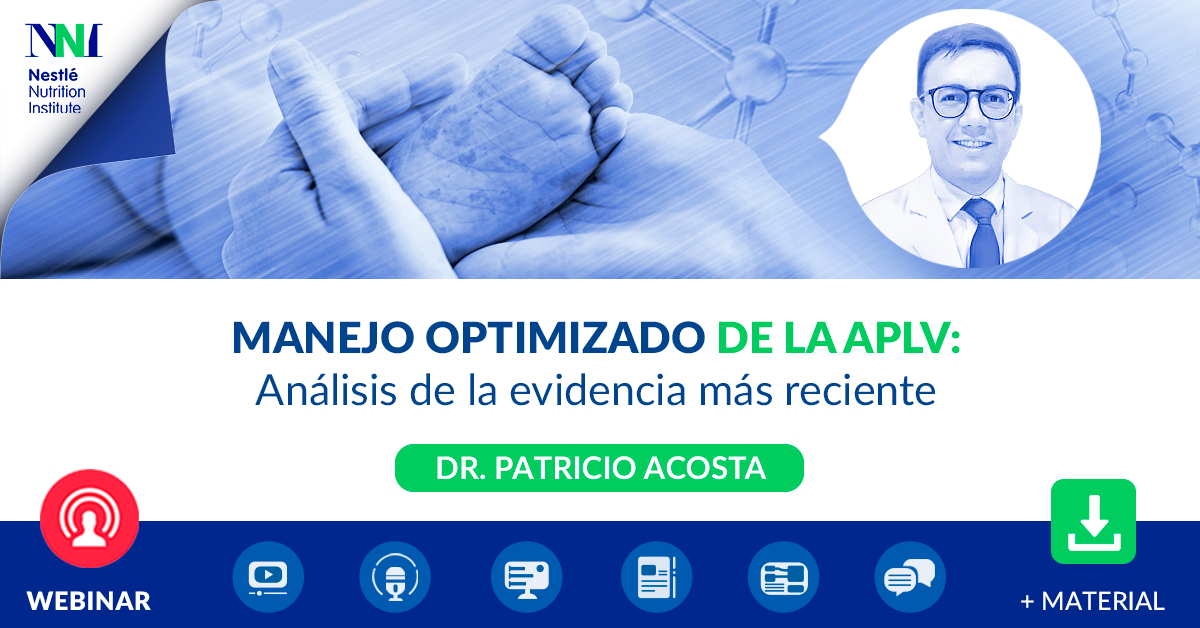 Webinar Manejo optimizado de la APLV: Análisis de la evidencia más reciente